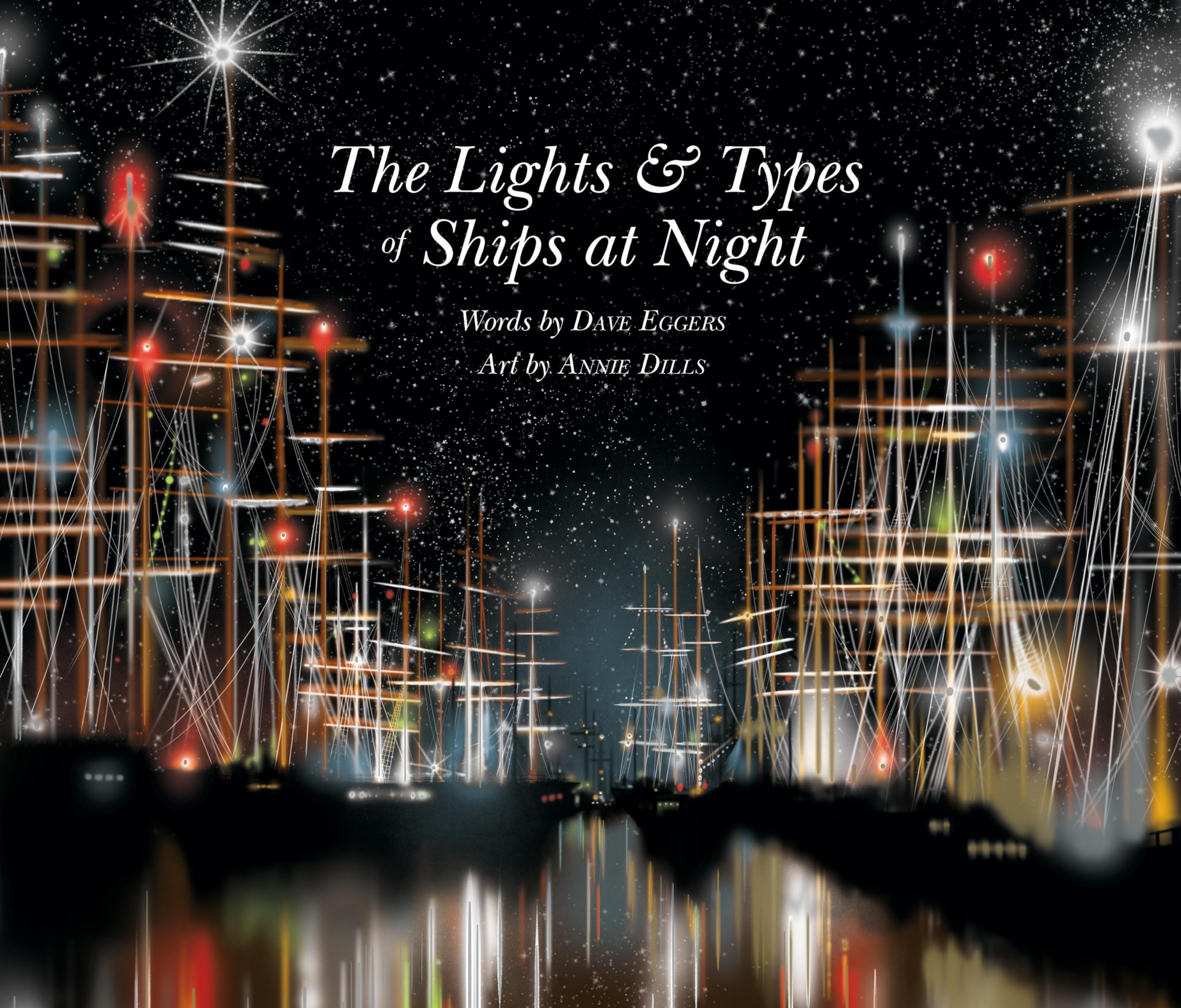 The Lights and Types of Ships at Night: Eggers, Dave, Dills, Annie ...