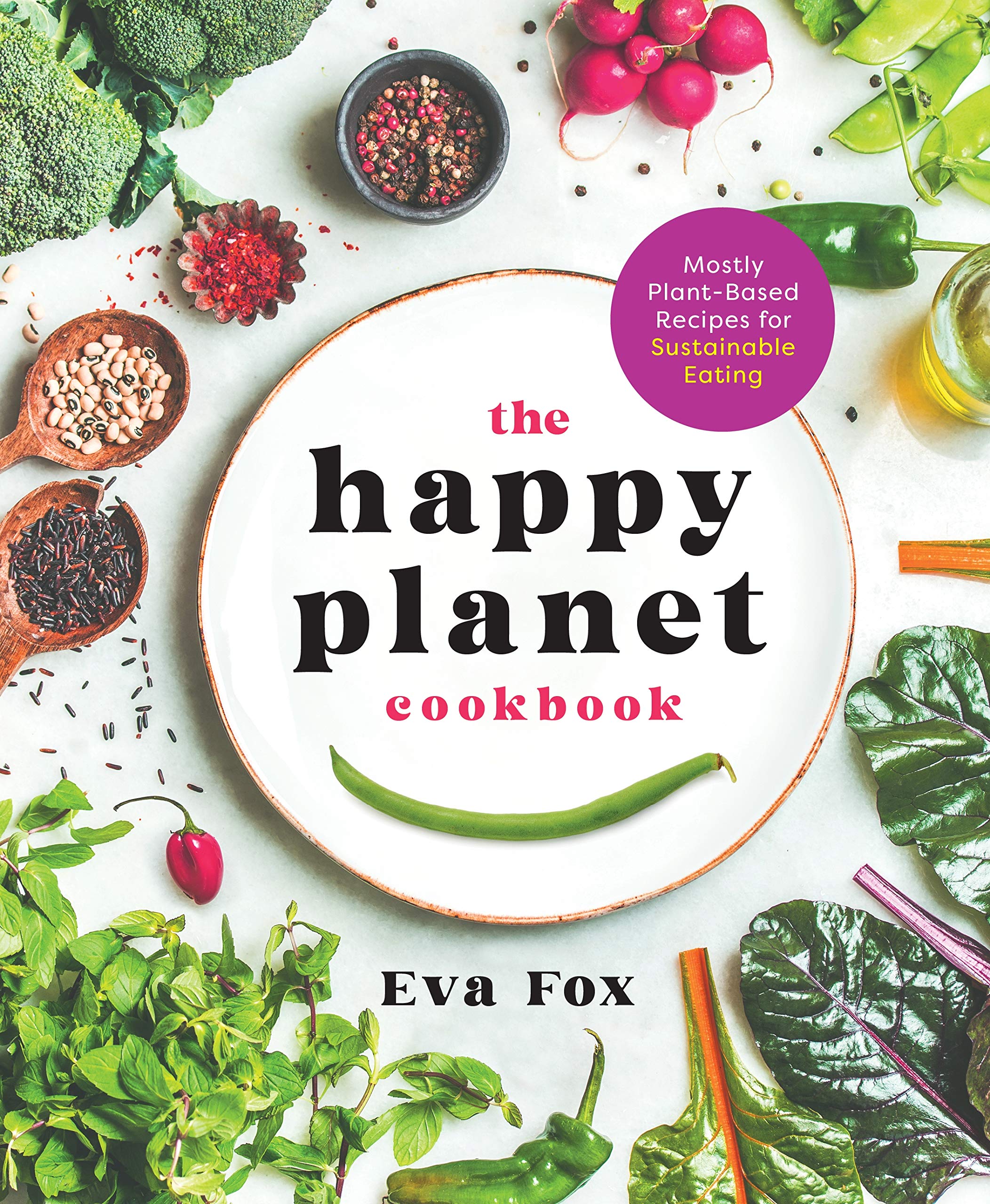 The Happy Planet Cookbook: Mostly Plant-Based Recipes for Sustainable ...