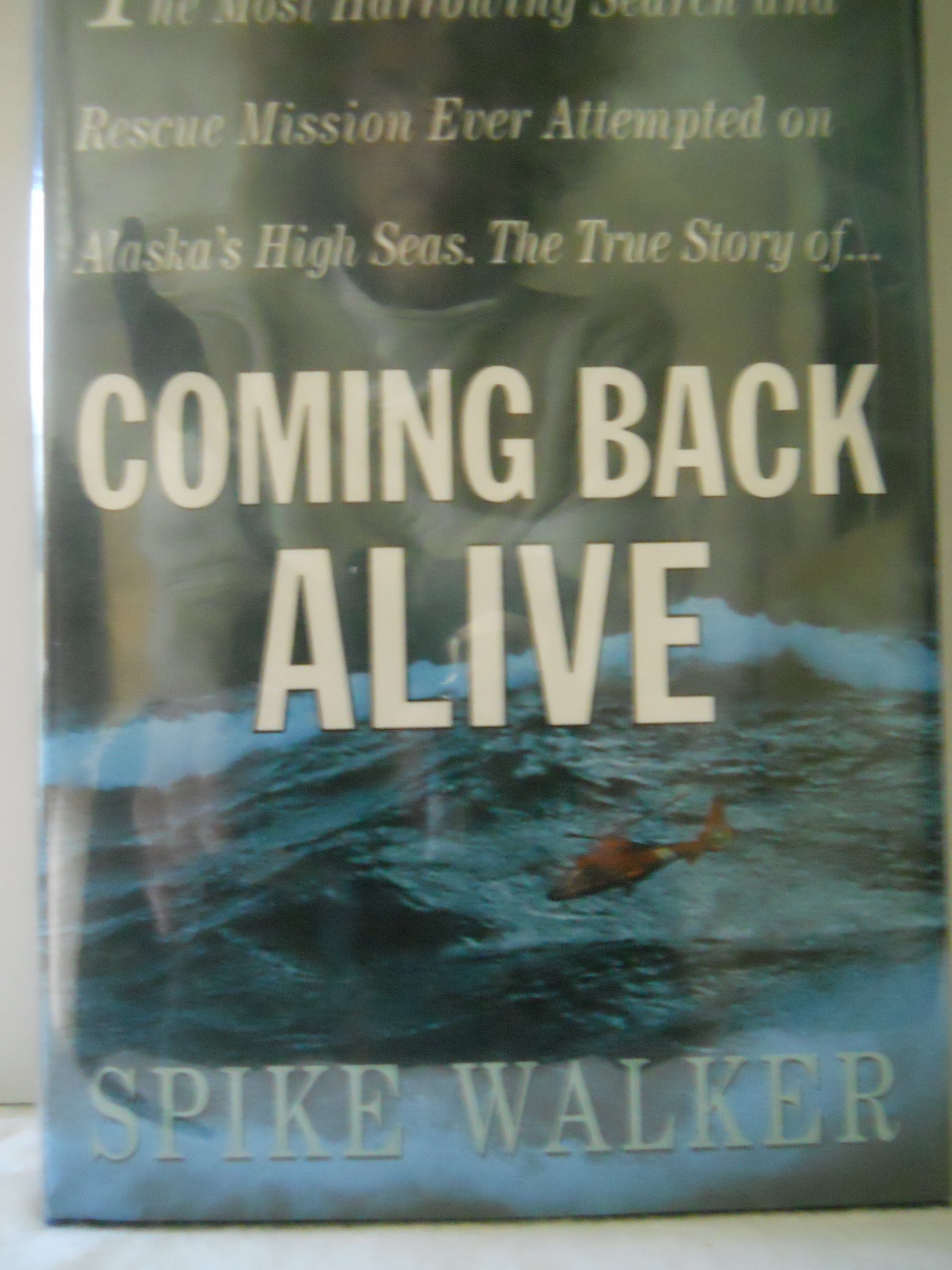 Coming Back Alive: Walker, Spike: 9780312269715: Amazon.com: Books