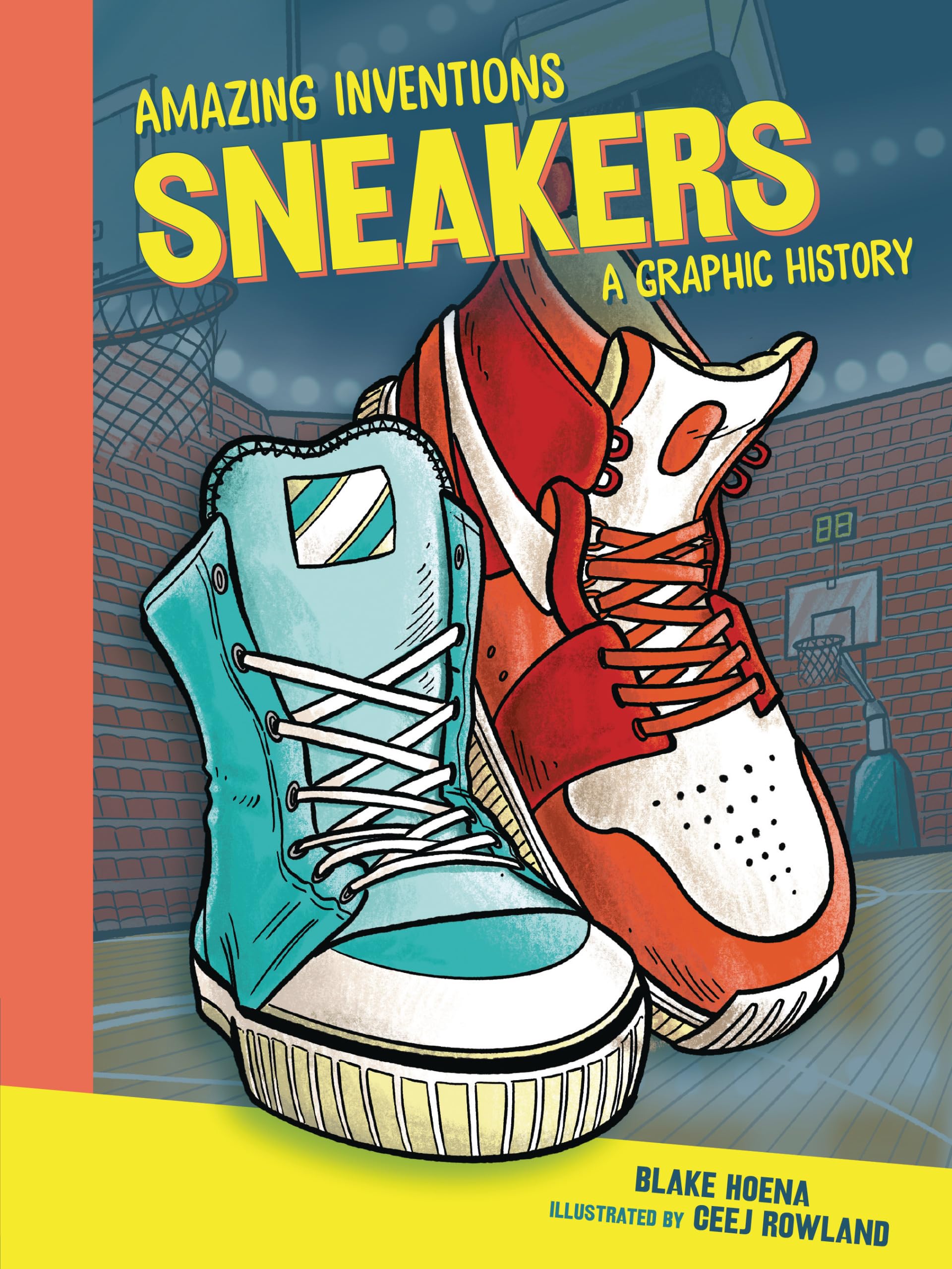 Sneakers: A Graphic History (Amazing Inventions) : Hoena, Blake ...