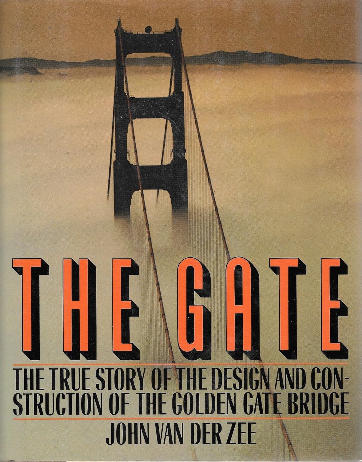 The Gate: The True Story of the Design and Construction of the Golden ...