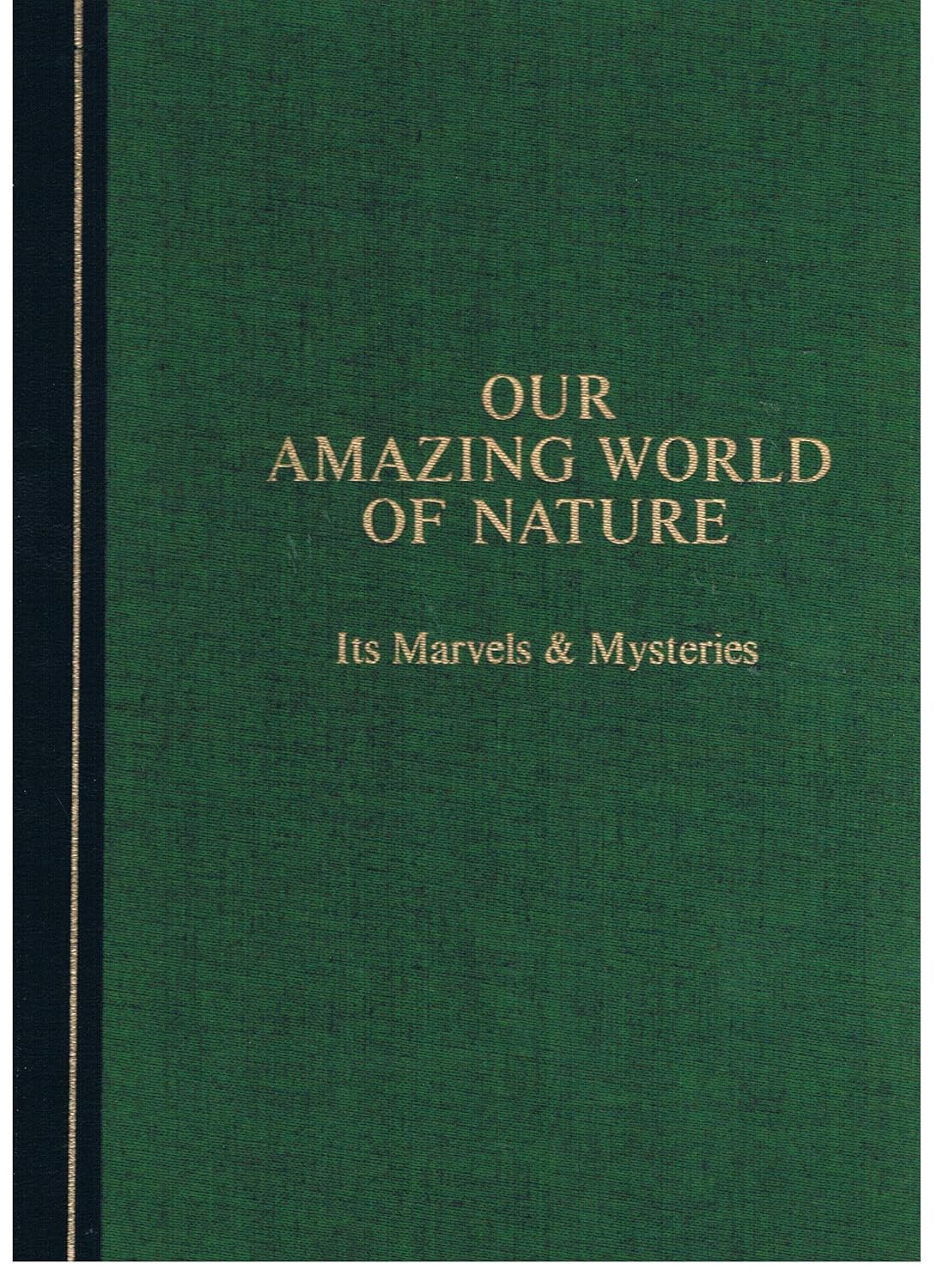 OUR AMAZING WORLD OF NATURE Its Marvals and Mysteries: Reader's Digest ...