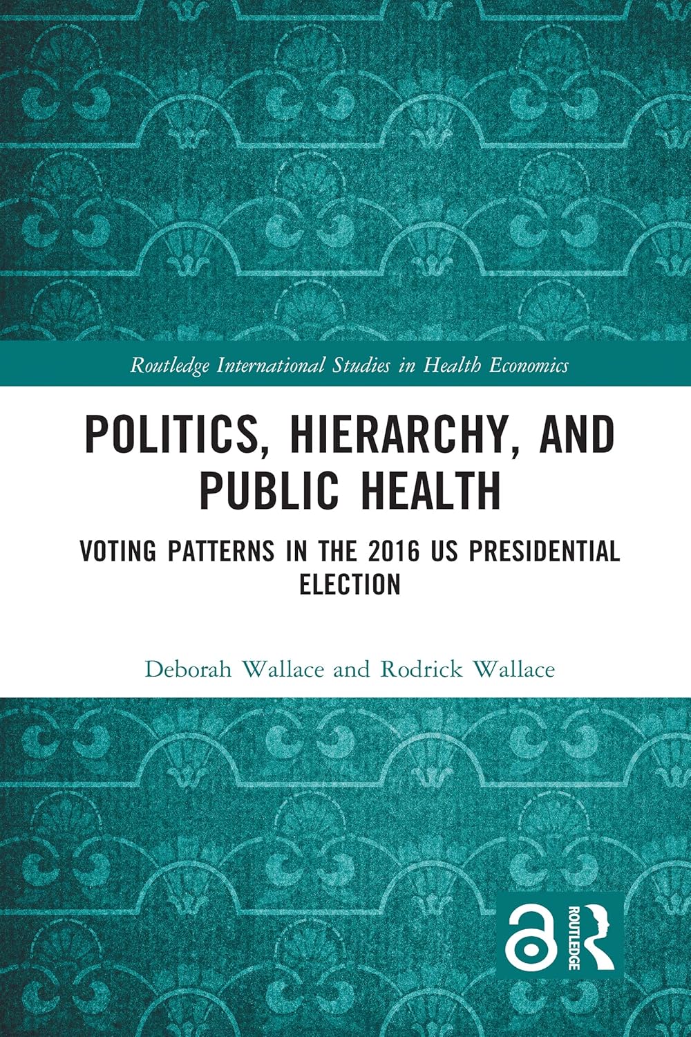 Politics, Hierarchy, and Public Health: Voting Patterns in the 2016 US ...