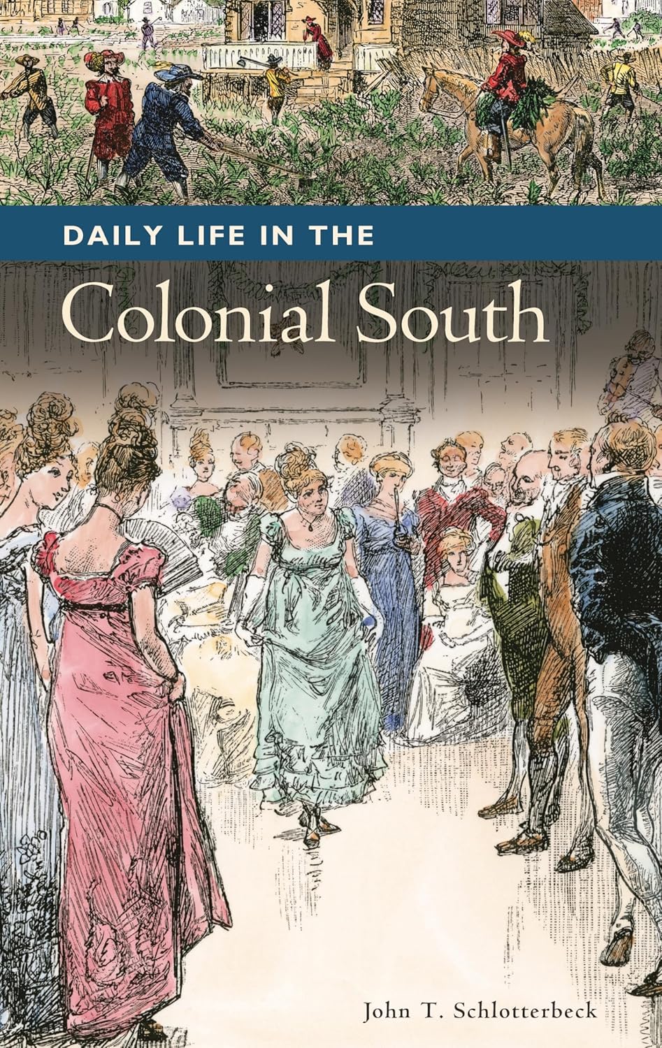 Daily Life in the Colonial South (The Greenwood Press Daily Life ...