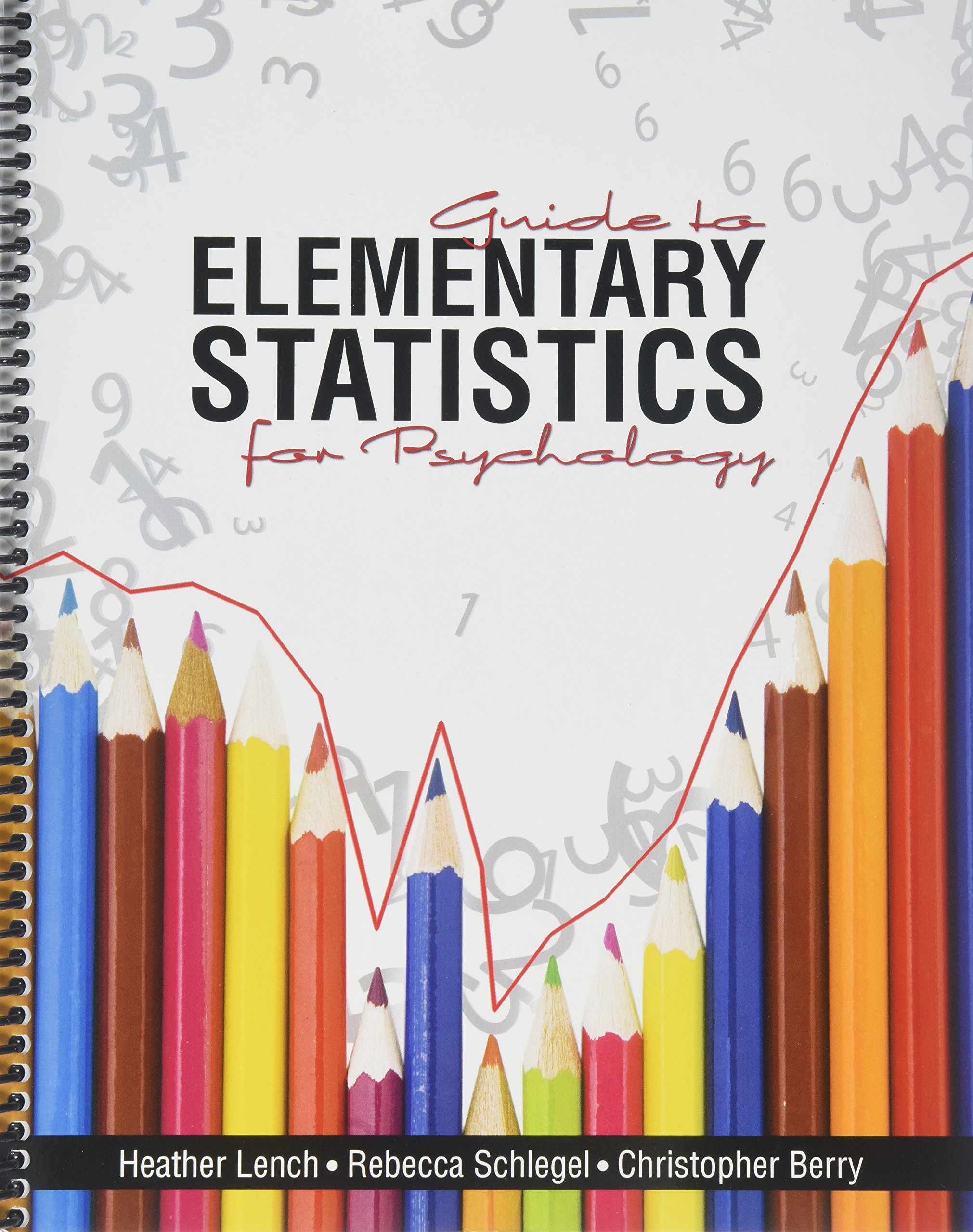 Guide to Elementary Statistics for Psychology: Heather Christine Lench ...