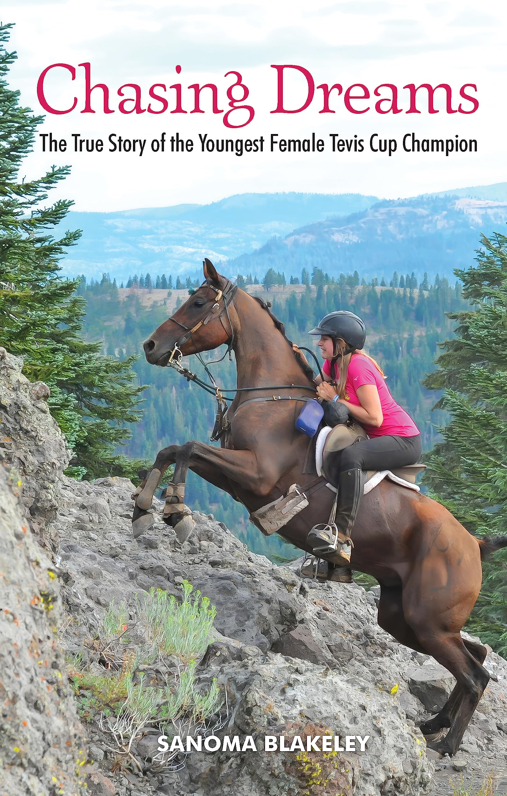 Chasing Dreams: The True Story of the Youngest Female Tevis Cup ...