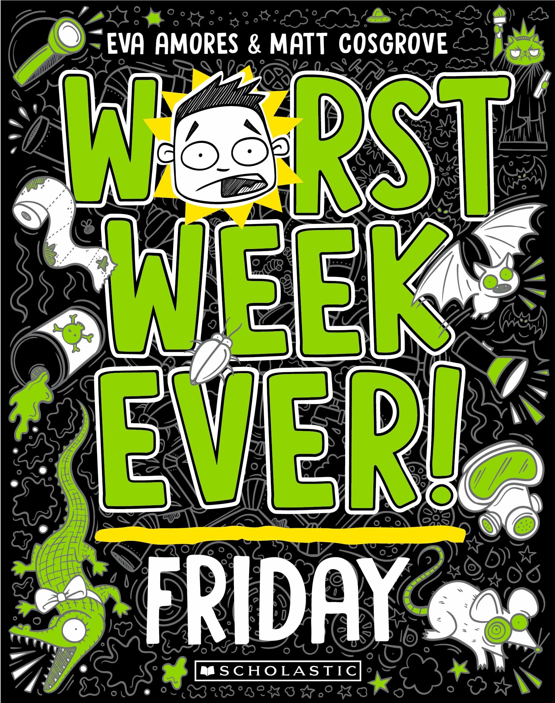 Worst Week Ever! Friday : Cosgrove, Matt, Amores, Eva, Cosgrove, Matt ...