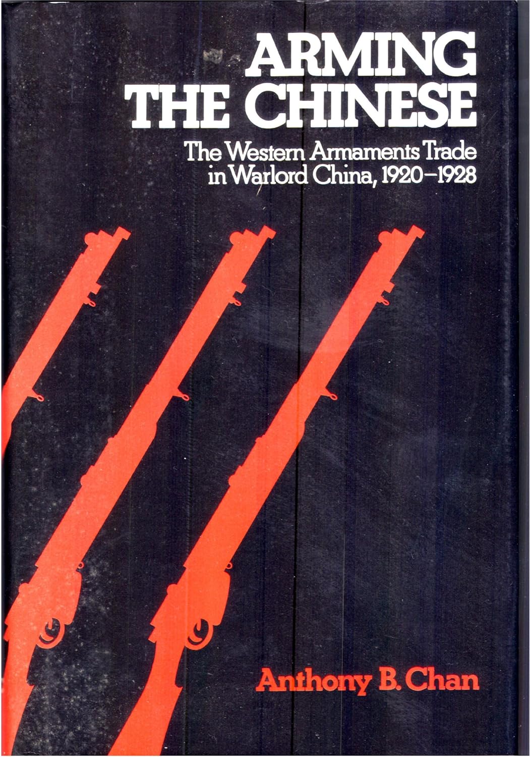 Arming the Chinese: The Western Armaments Trade in Warlord China, 1920 ...