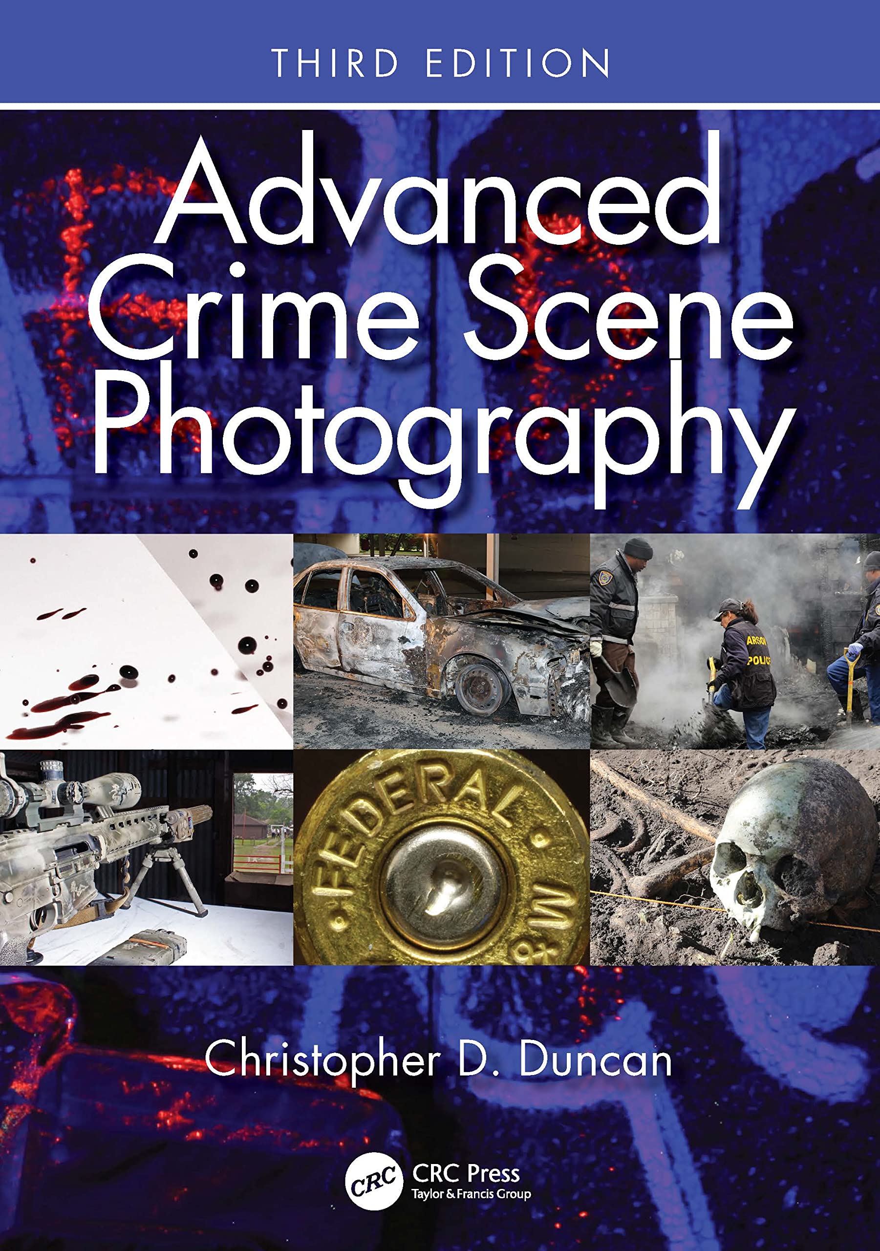 Amazon.com: Advanced Crime Scene Photography: 9781032273815: Duncan ...