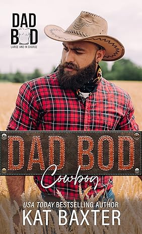 Dad Bod Cowboy: A Single-dad/Curvy Girl Romance (Saddle Creek TX: The Whitmores) - Kindle ...