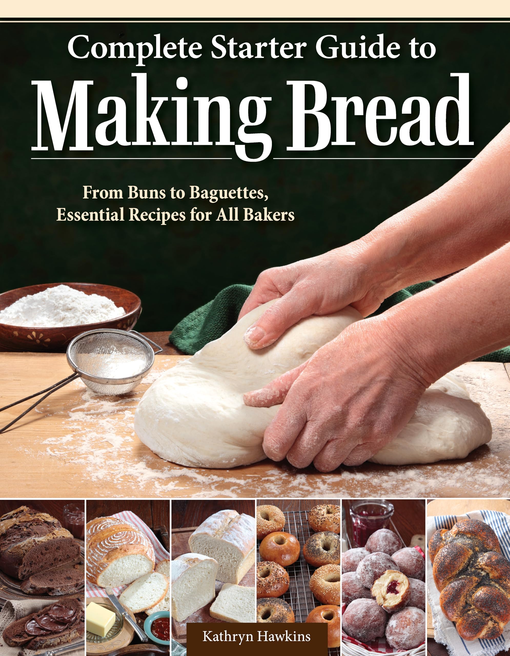 Complete Starter Guide to Making Bread: From Buns to Baguettes ...