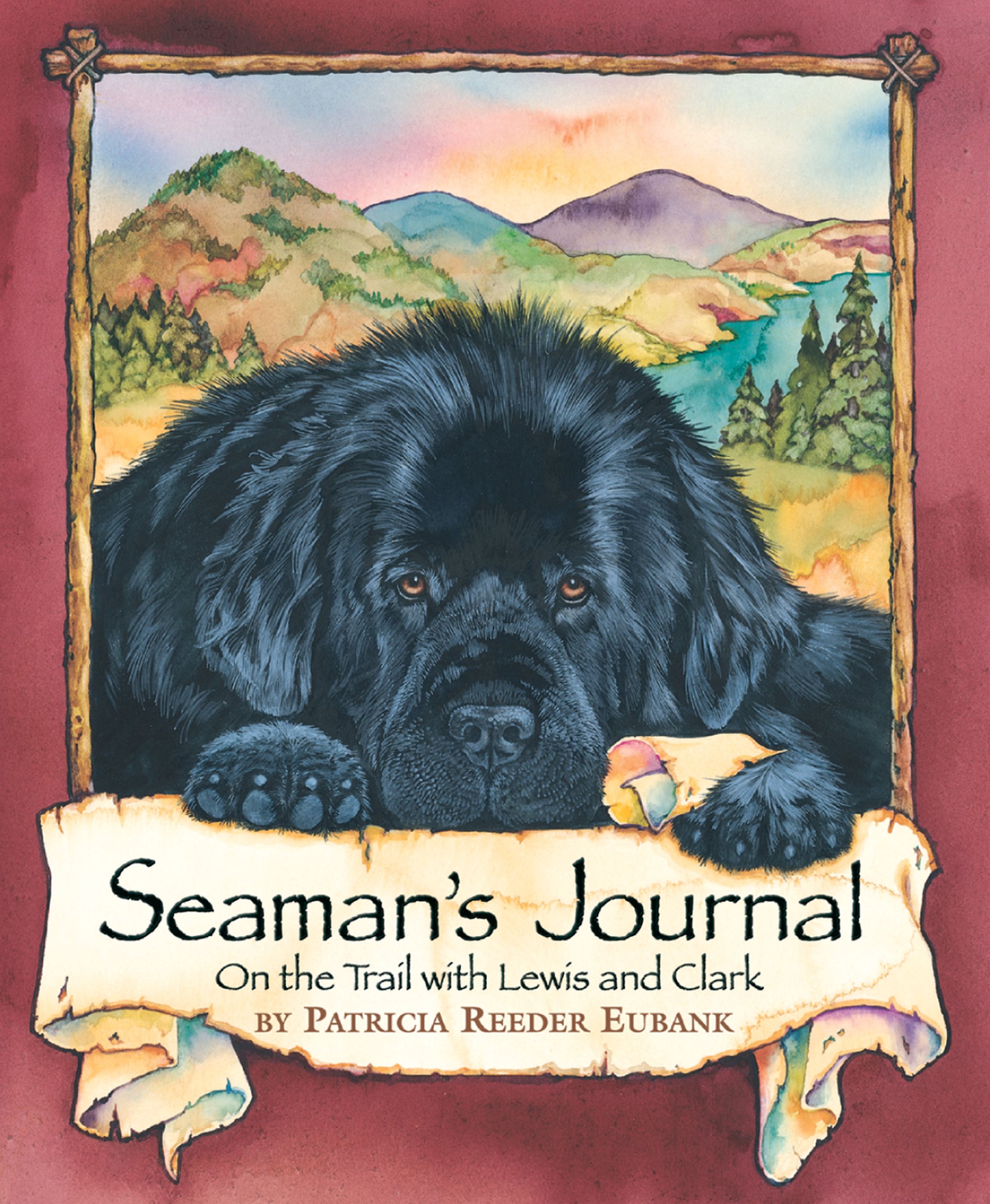 Seaman's Journal: On the Trail With Lewis and Clark: Eubank, Patricia ...