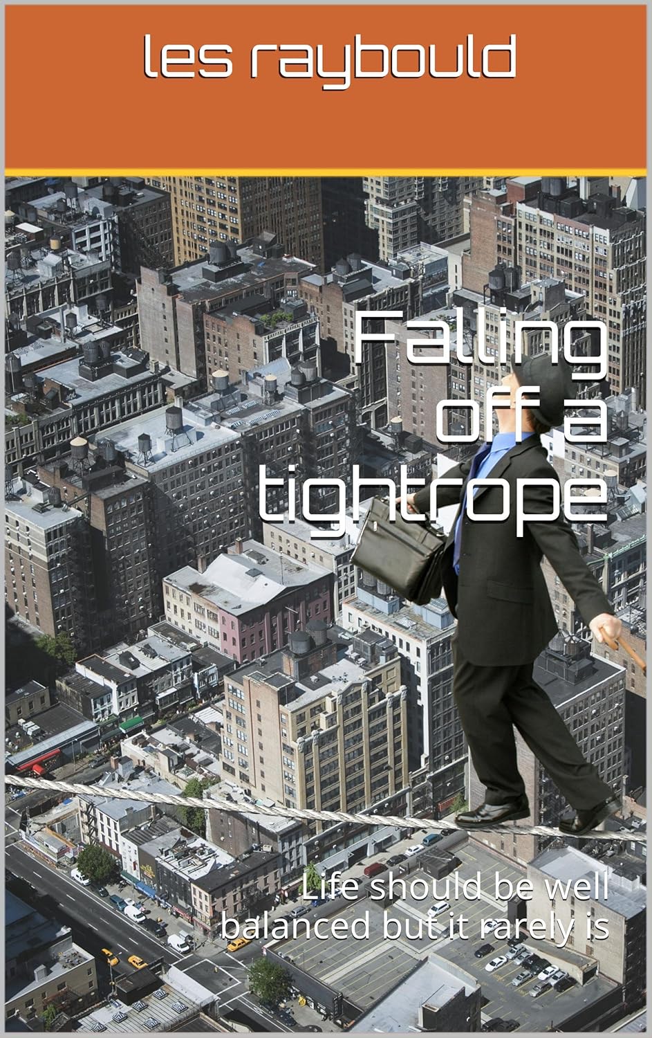 Falling off a tightrope: Life should be well balanced but it rarely is ...