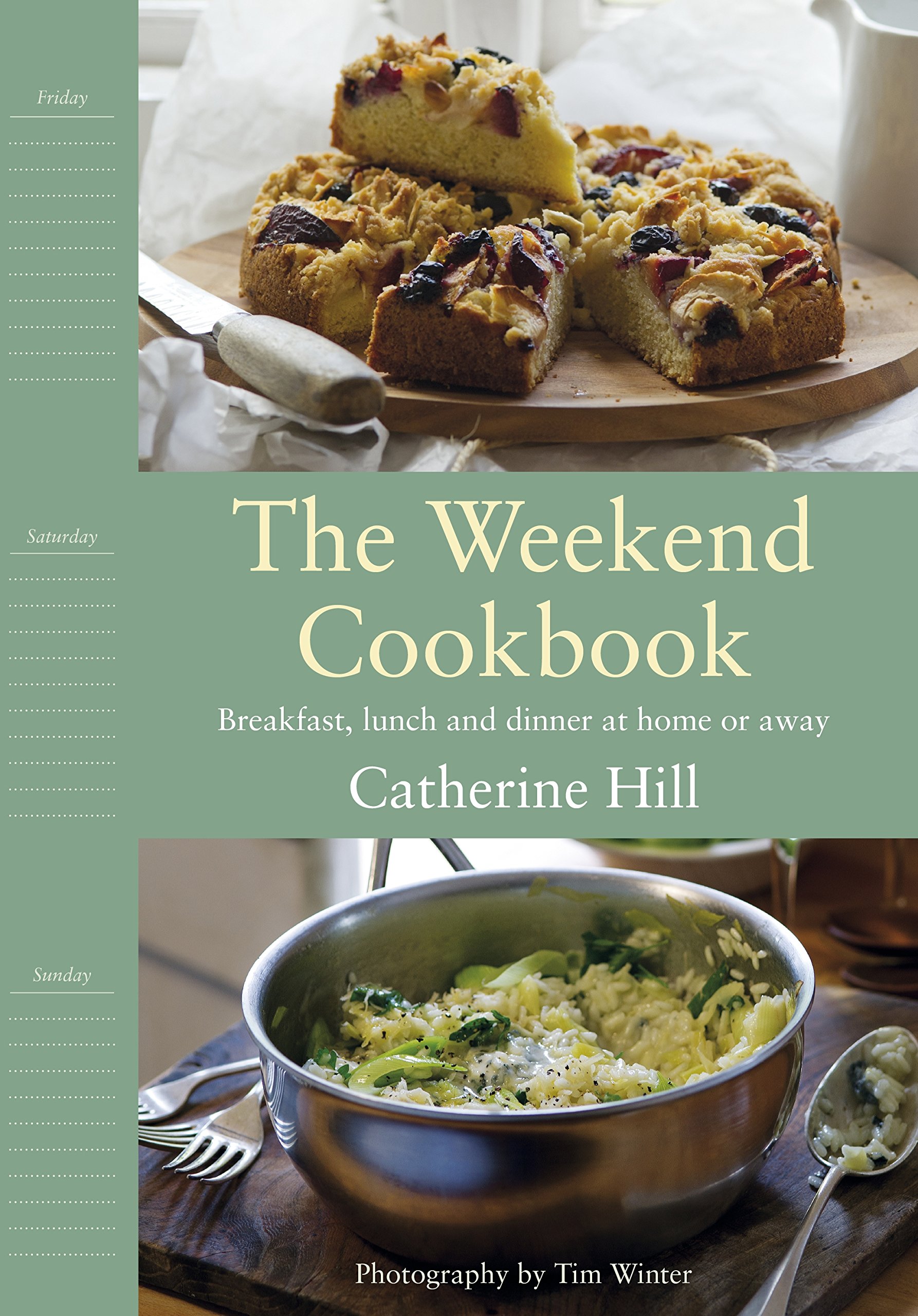 The Weekend Cookbook: Amazon.co.uk: Hill, Catherine: 9780718159092: Books