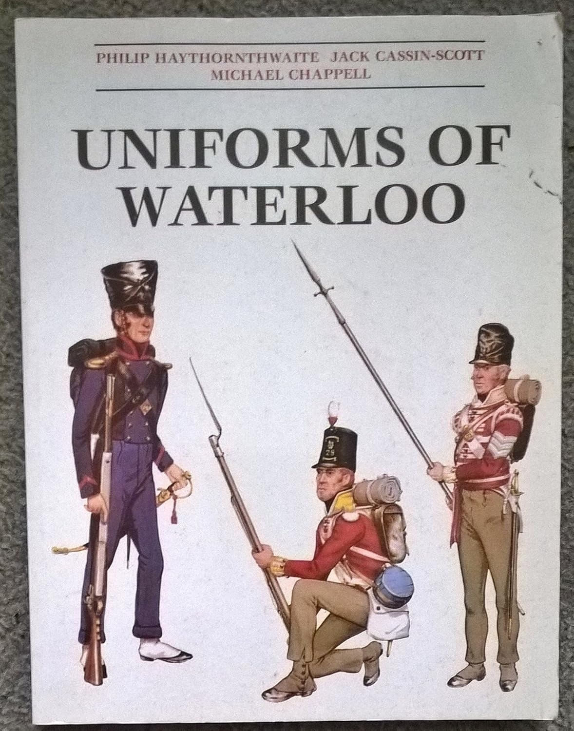 Uniforms of Waterloo: 16-18 June 1815: Haythornthwaite, Philip J ...