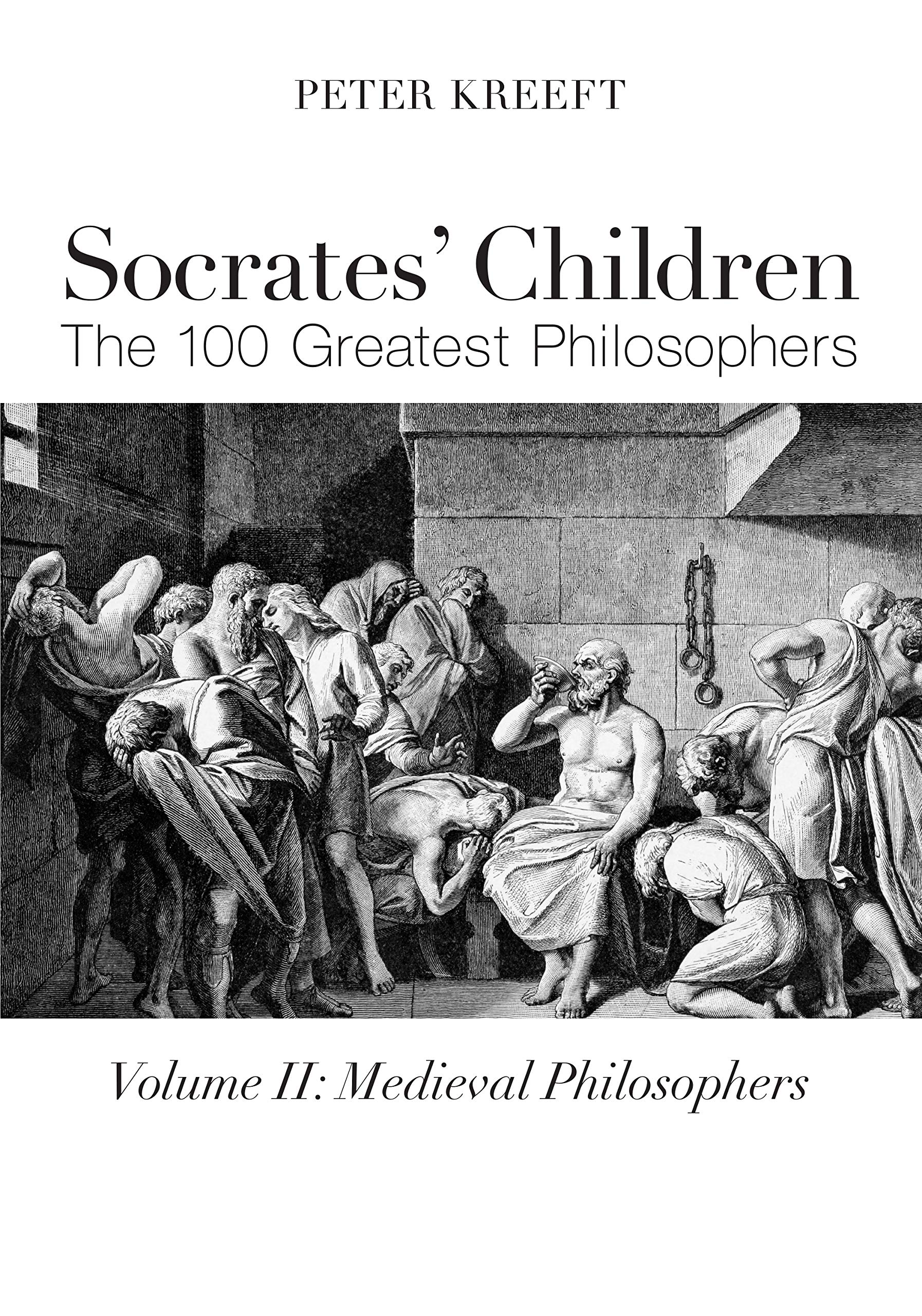 Socrates' Children: Medieval: The 100 Greatest Philosophers: Kreeft ...