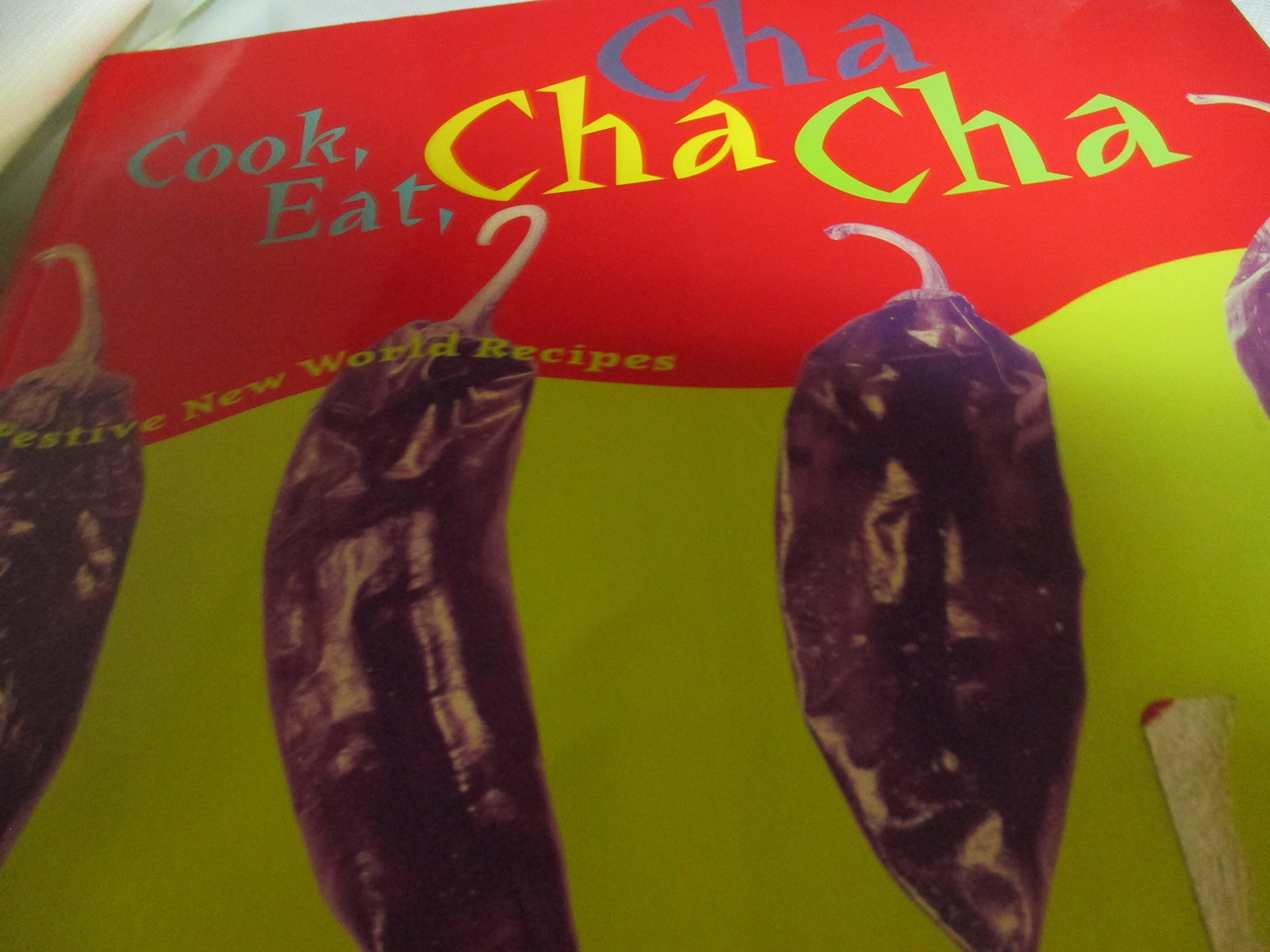 Cook, Eat, Cha Cha Cha: Festive New World Recipes: Bellber, Philip ...