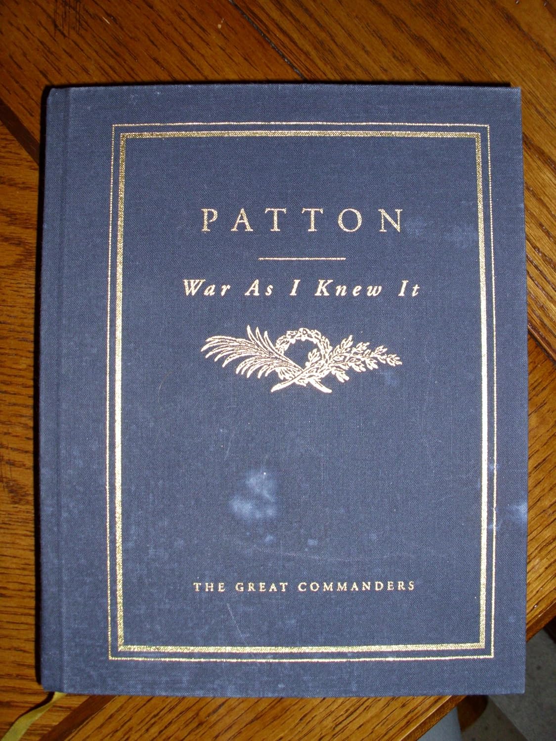 War As I Knew It: George S. Patton, Jr.-Great Commanders Series: The ...