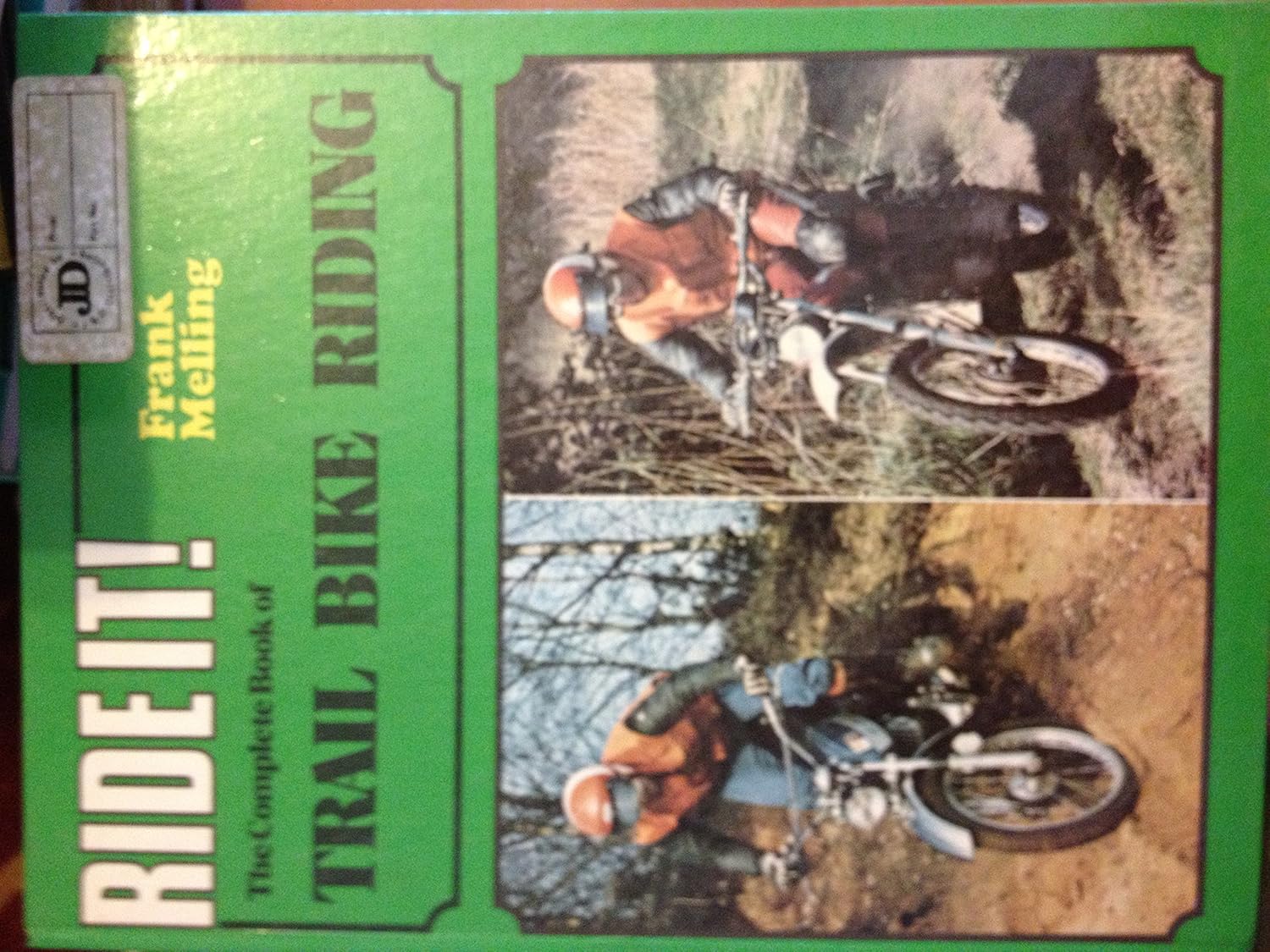 Ride It: The Complete Book of Trail Bike Riding: Melling, Frank ...
