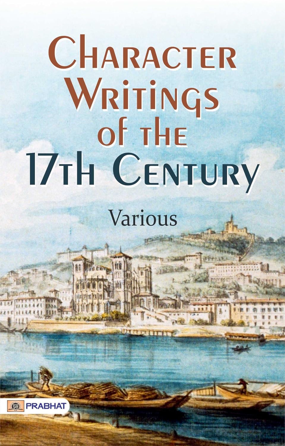 Character Writings of the 17th Century by Various eBook : Various ...