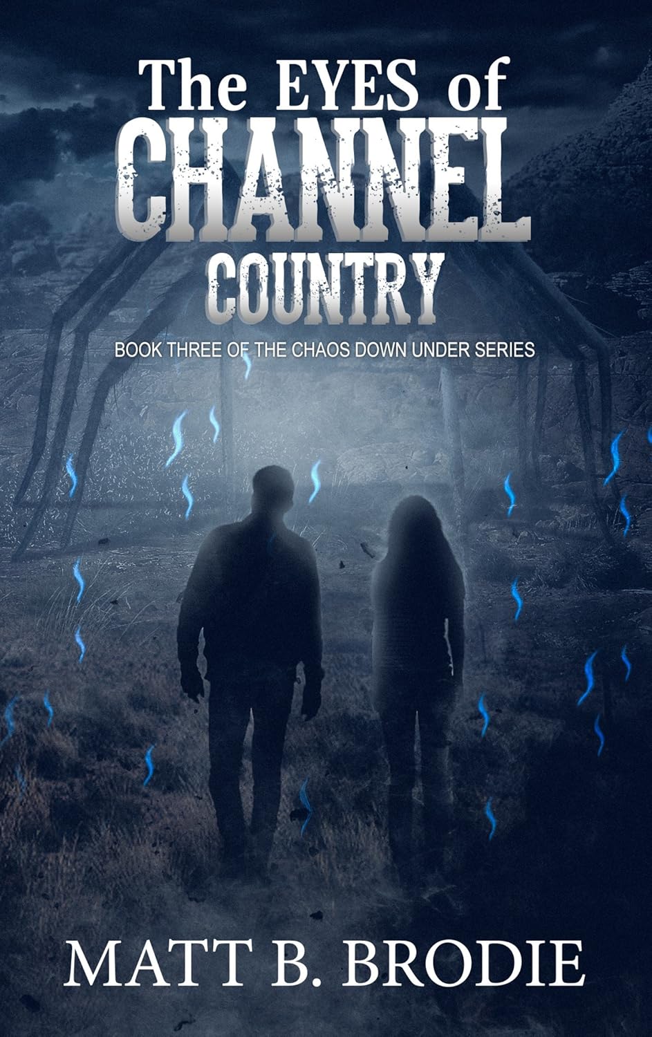 The Eyes of Channel Country: Book Three of the Chaos Down Under Series ...