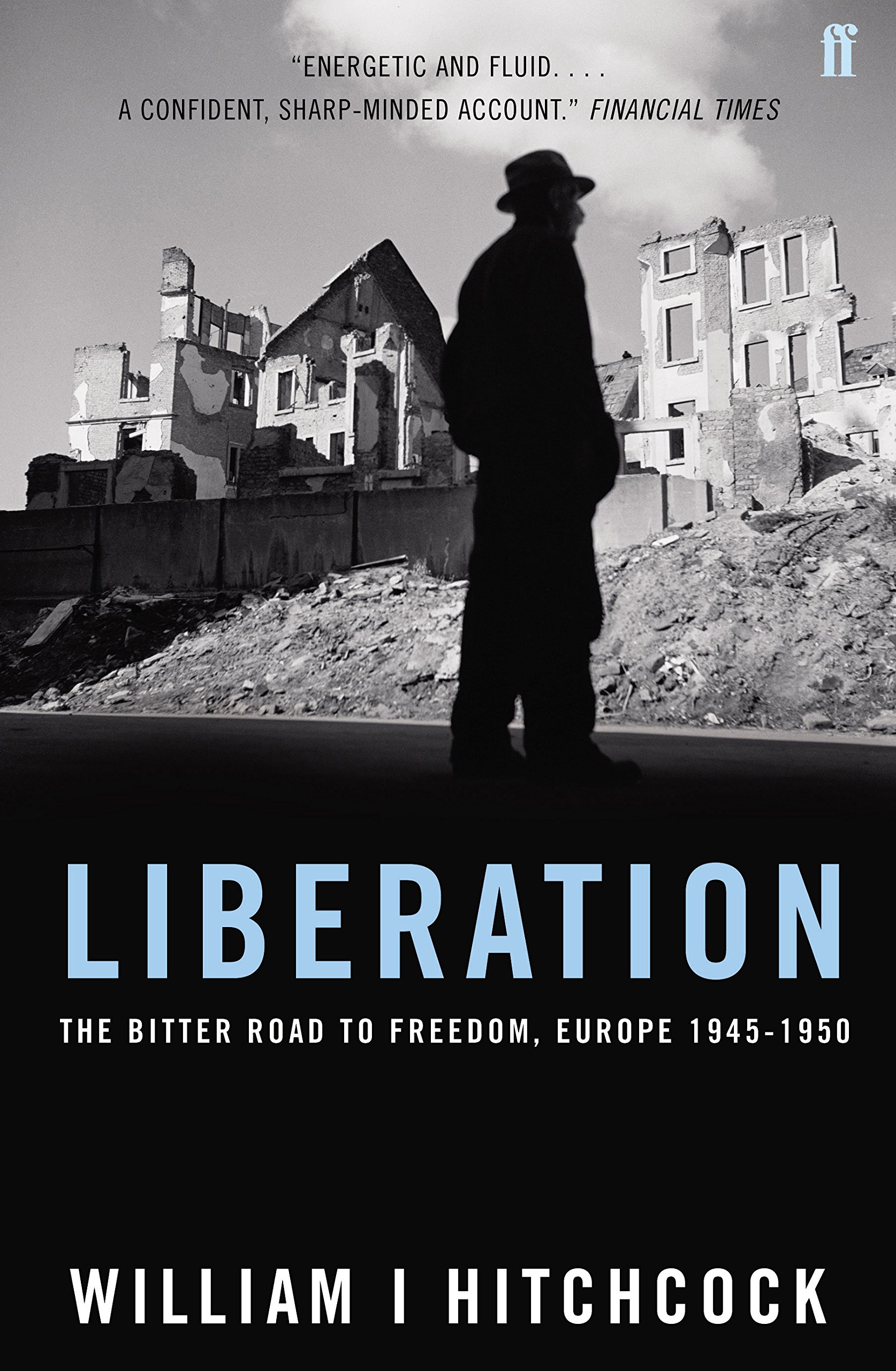 Liberation: The Bitter Road to Freedom, Europe 1944-1945: The Bitter ...