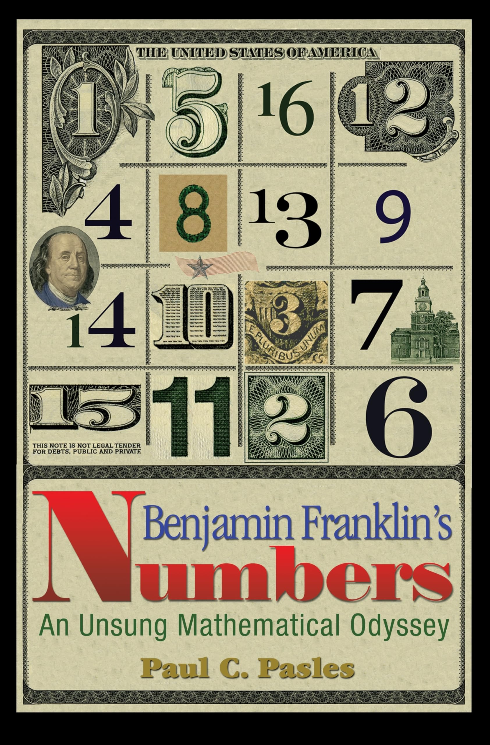 Benjamin Franklin's Numbers: An Unsung Mathematical Odyssey: Pasles ...