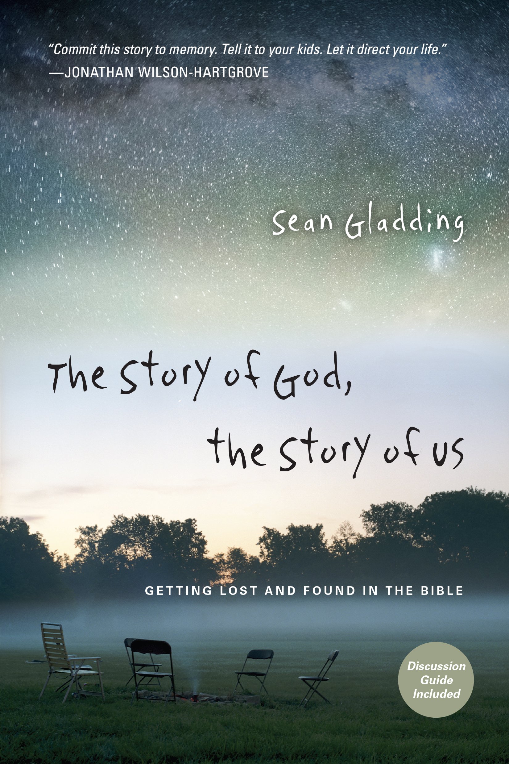 The Story of God, the Story of Us: Getting Lost and Found in the Bible ...