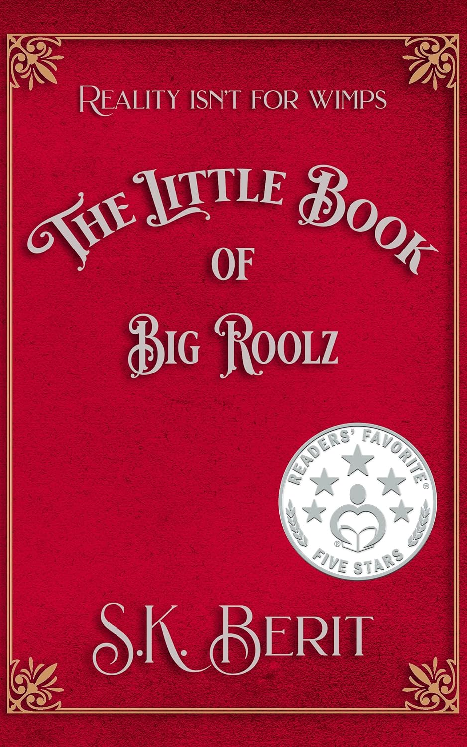 The Little Book of Big Roolz: Reality isn't for wimps (Book of Roolz 1 ...