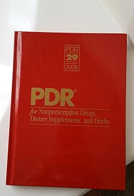 PDR for Nonprescription Drugs, Dietary Supplements, and Herbs, 2008 ...
