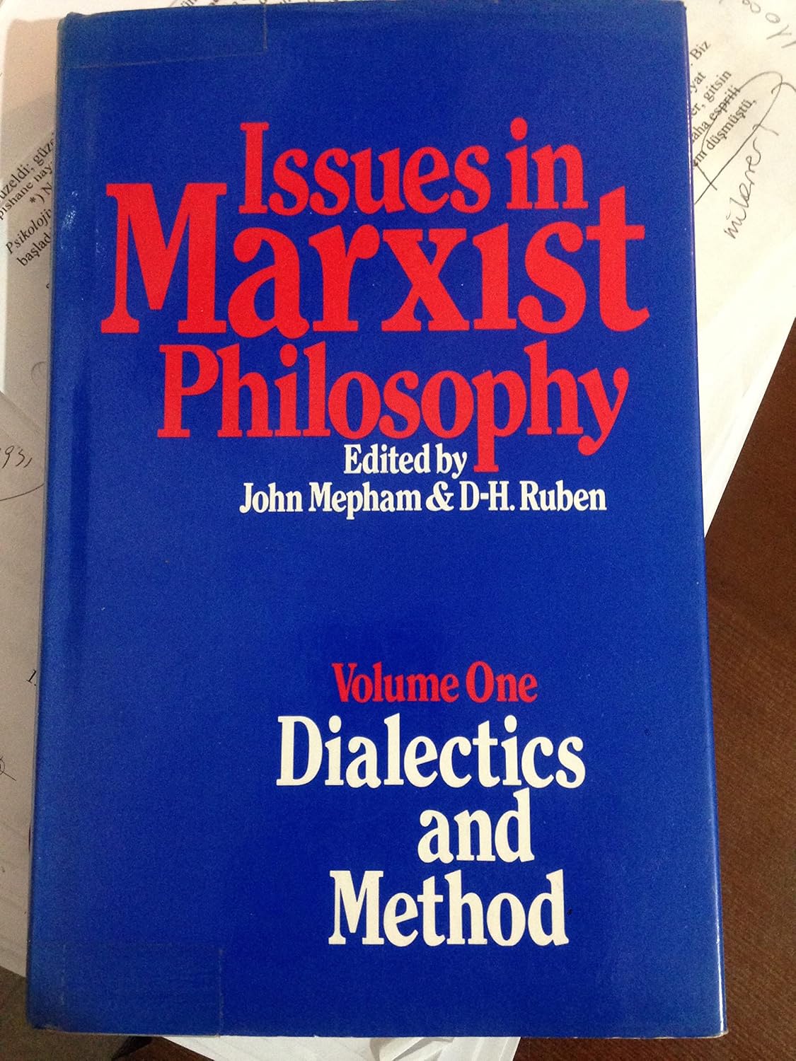 Issues in Marxist Philosophy: Dialectics and Method v. 1: Mepham, John ...