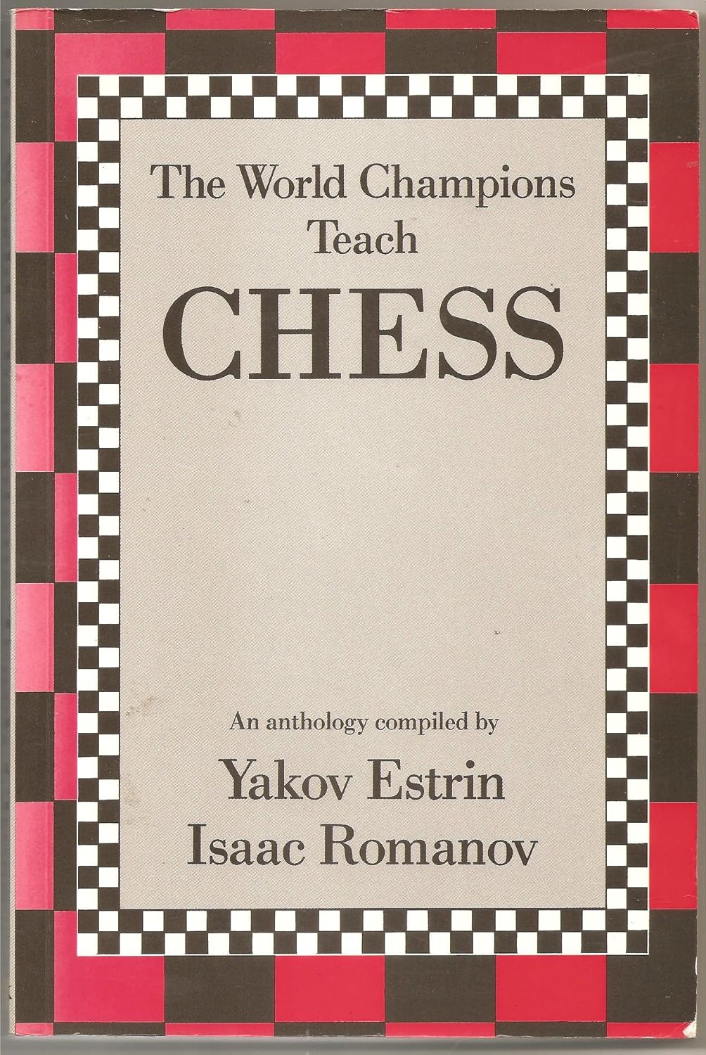The World Champions Teach Chess: Estrin, Yacov, Romanov, Isaac, Ayton ...