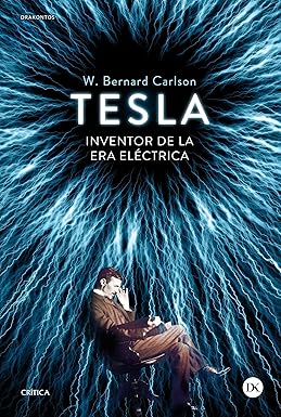 Tesla: Inventor de la era eléctrica (Drakontos) : Carlson, W. Bernard ...