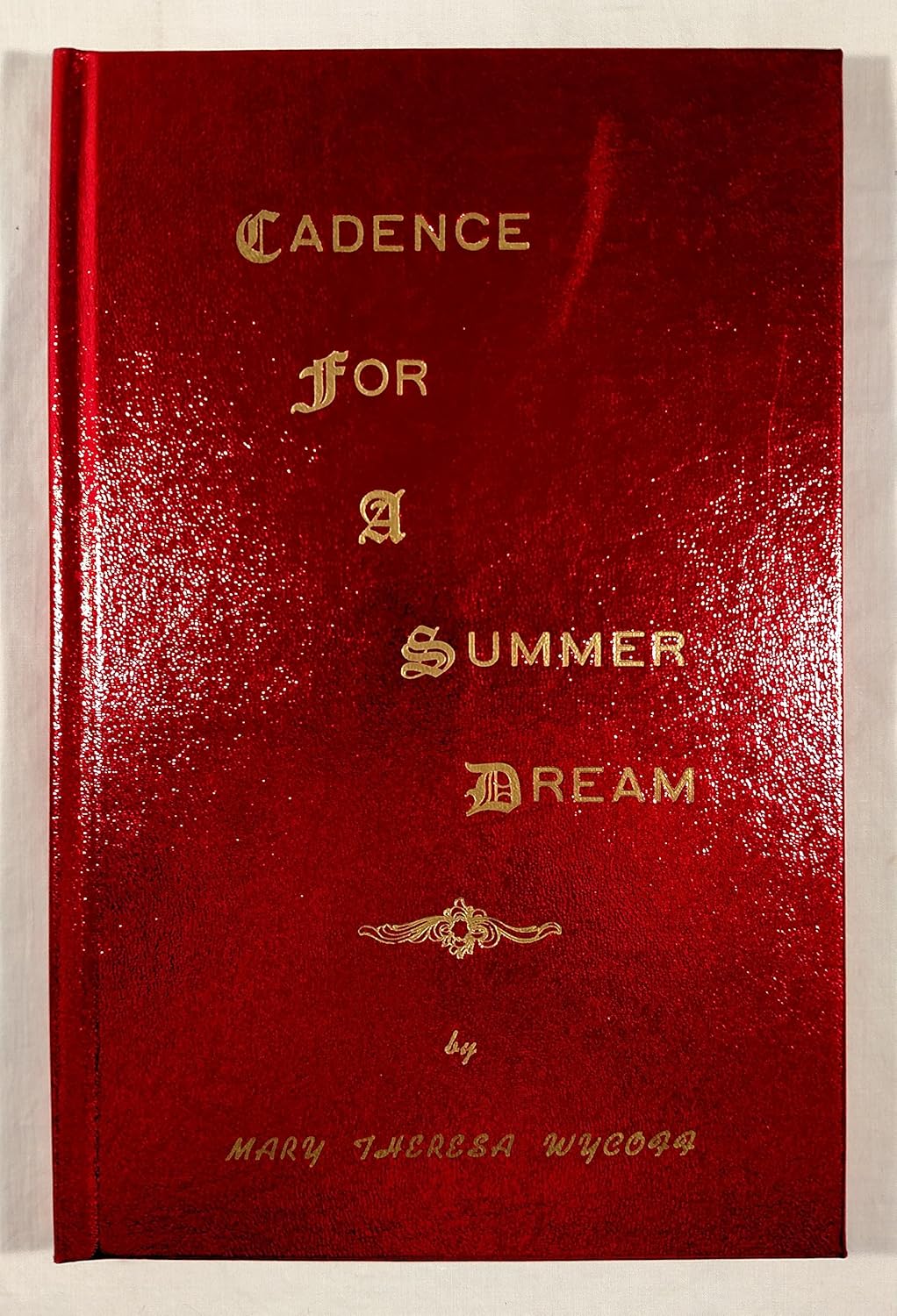 Cadence for a summer dream: A book of poetry: Wycoff, Mary Theresa ...