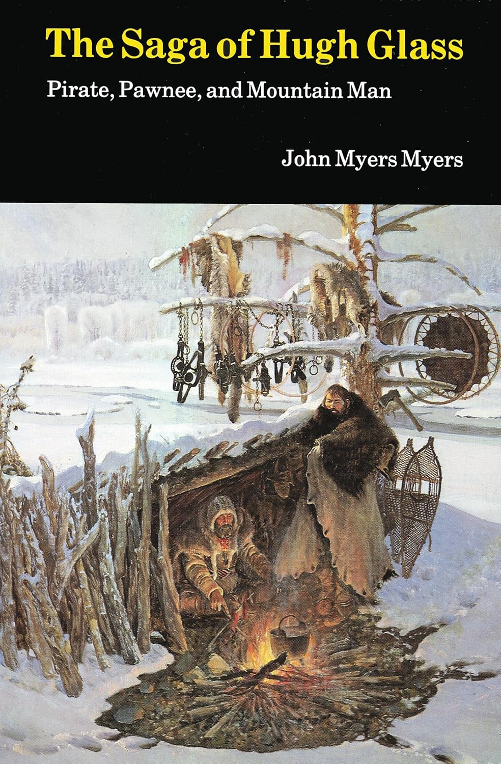 The Saga of Hugh Glass: Pirate, Pawnee, and Mountain Man: Myers Myers ...