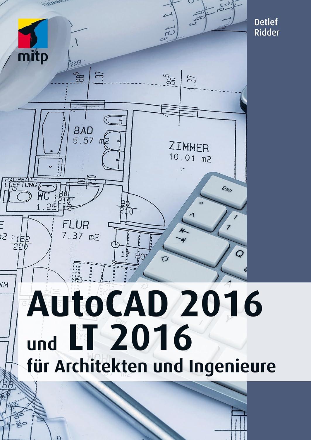 AutoCAD 2016 und LT 2016 für Architekten und Ingenieure (mitp ...