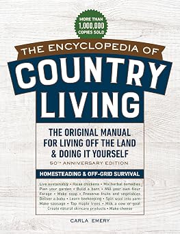 Encyclopedia of Country Living,: The Original Manual for Living off the ...