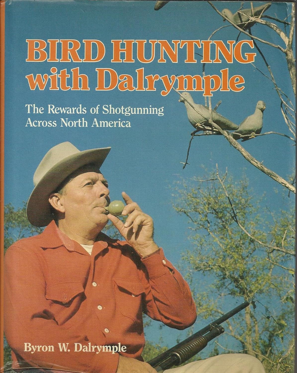 Bird Hunting With Dalrymple: The Rewards of Shotgunning Across North ...