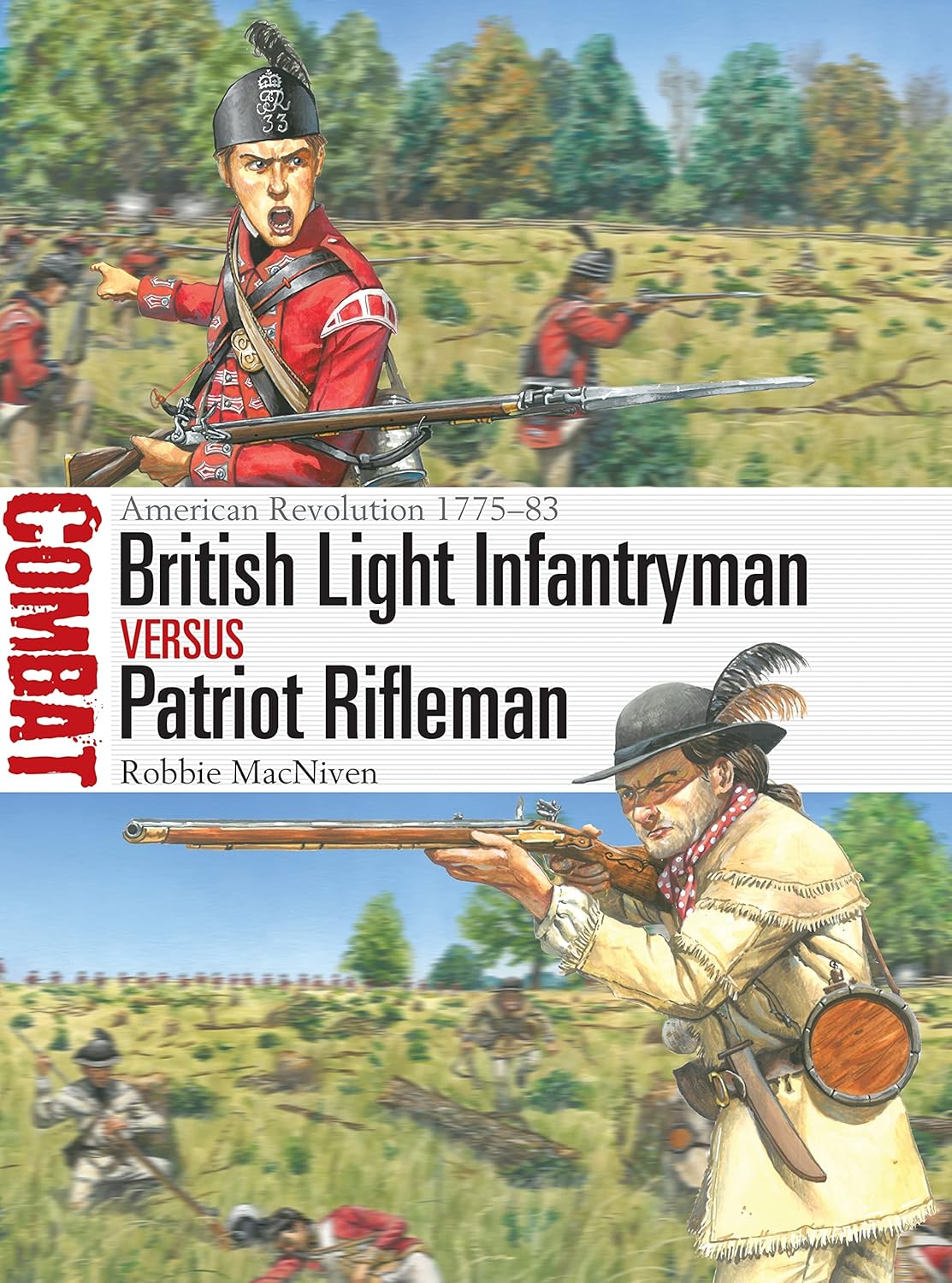 British Light Infantryman vs Patriot Rifleman: American Revolution 1775 ...