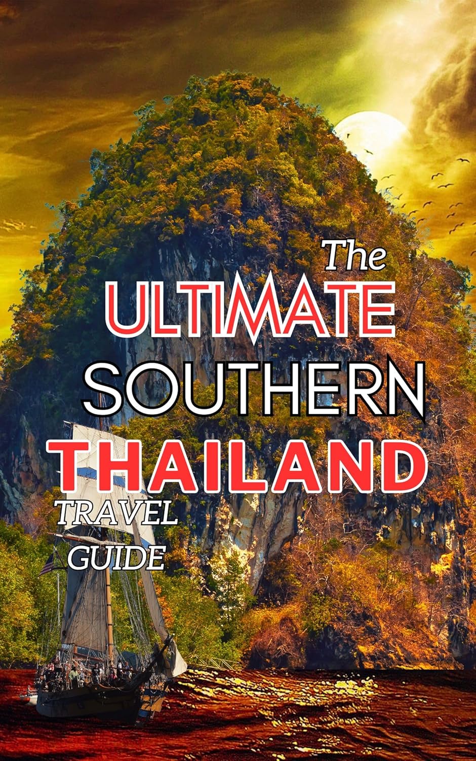 Amazon.com: The Ultimate Southern Thailand Travel Guide: Travel guide to tour the wonders of ...