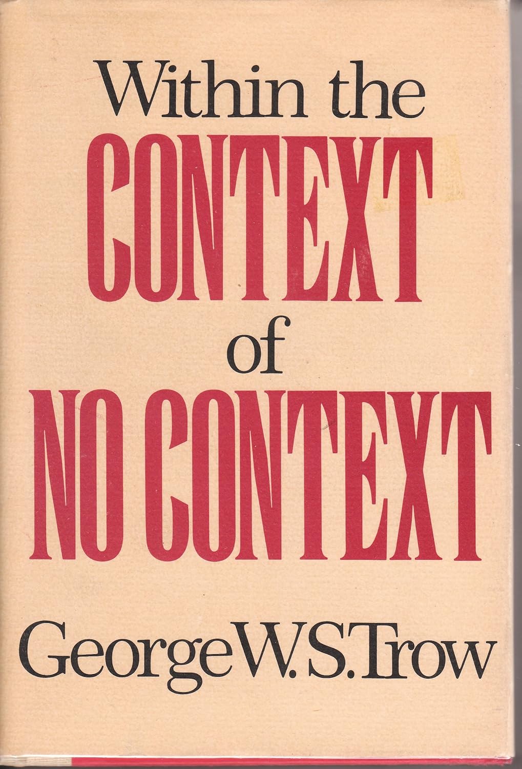 Within the Context of No Context: Trow, George W. S.: 9780316853064 ...