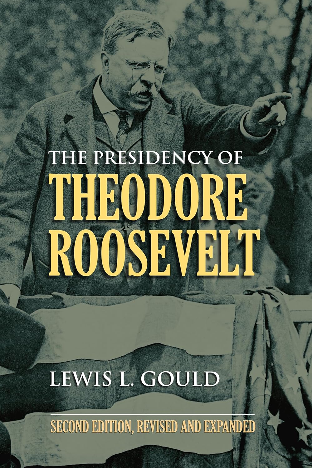 The Presidency of Theodore Roosevelt (American Presidency Series ...
