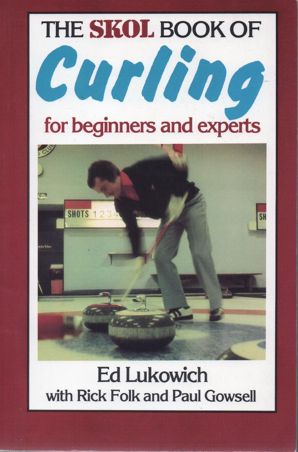 The Skol Book of Curling for Beginners and Experts: Amazon.co.uk: Ed ...