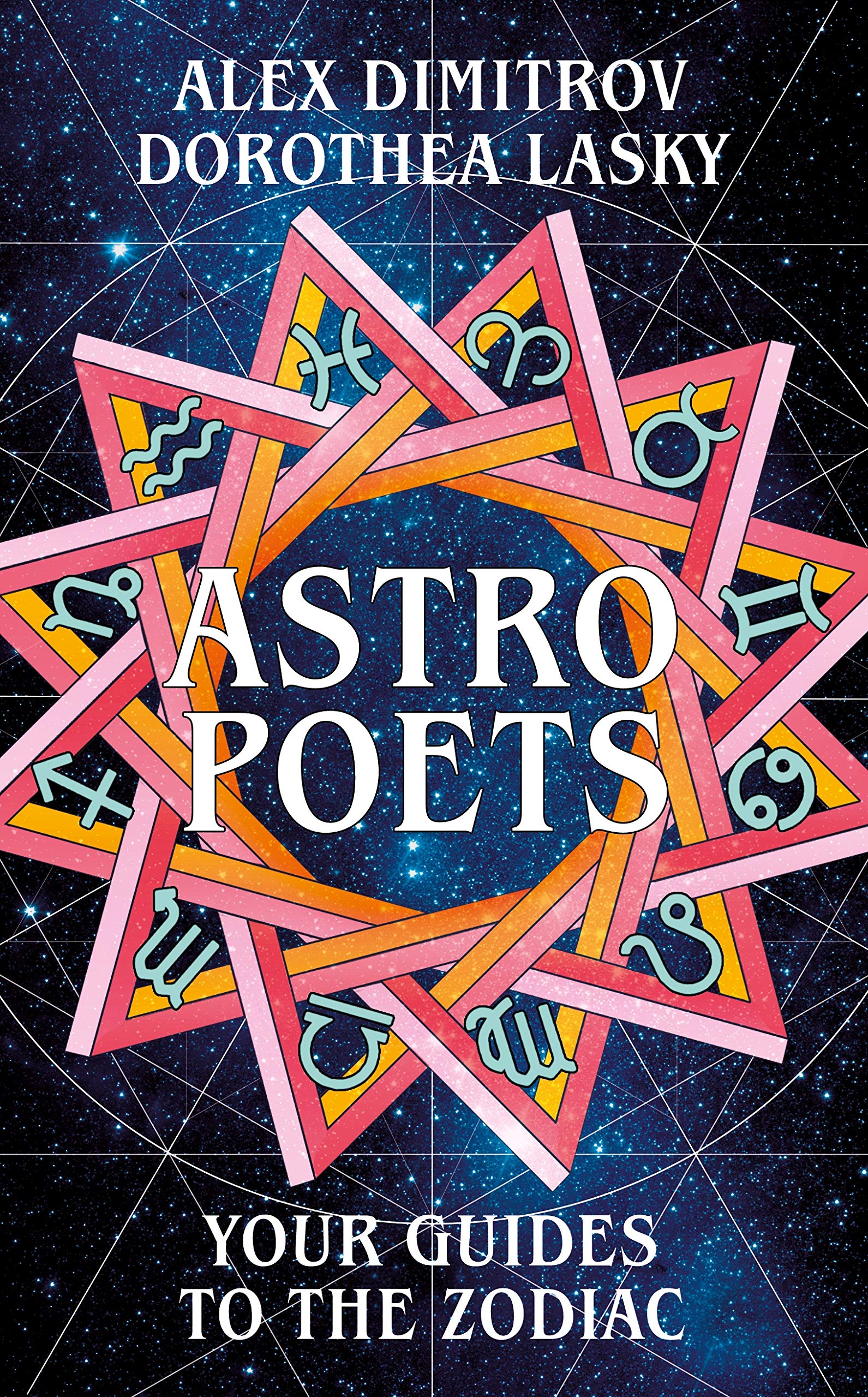 Astro Poets: Your Guides to the Zodiac : Lasky, Dorothea, Dimitrov, Alex: Amazon.de: Bücher