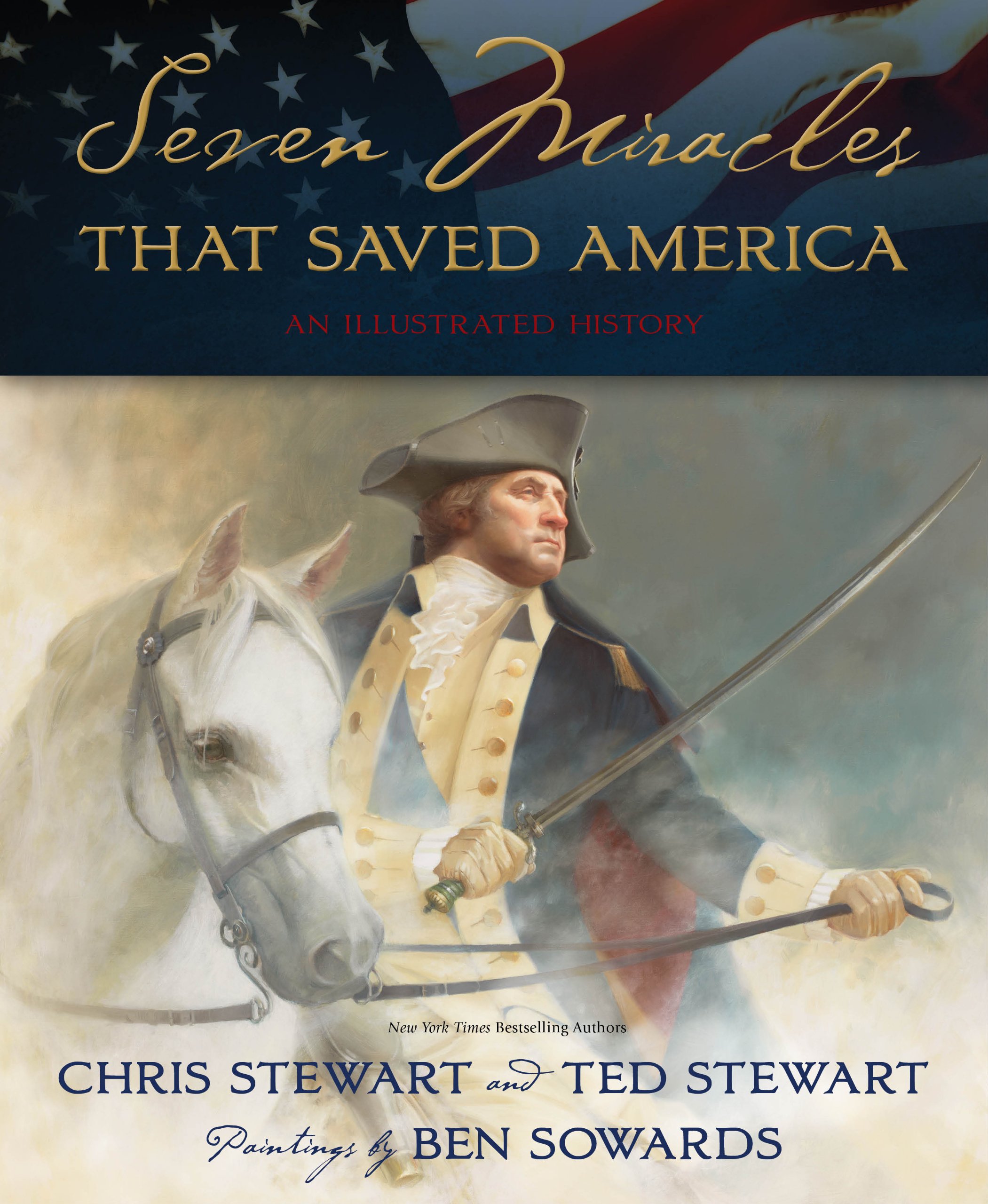 Seven Miracles That Saved America: An Illustrated History: Stewart ...