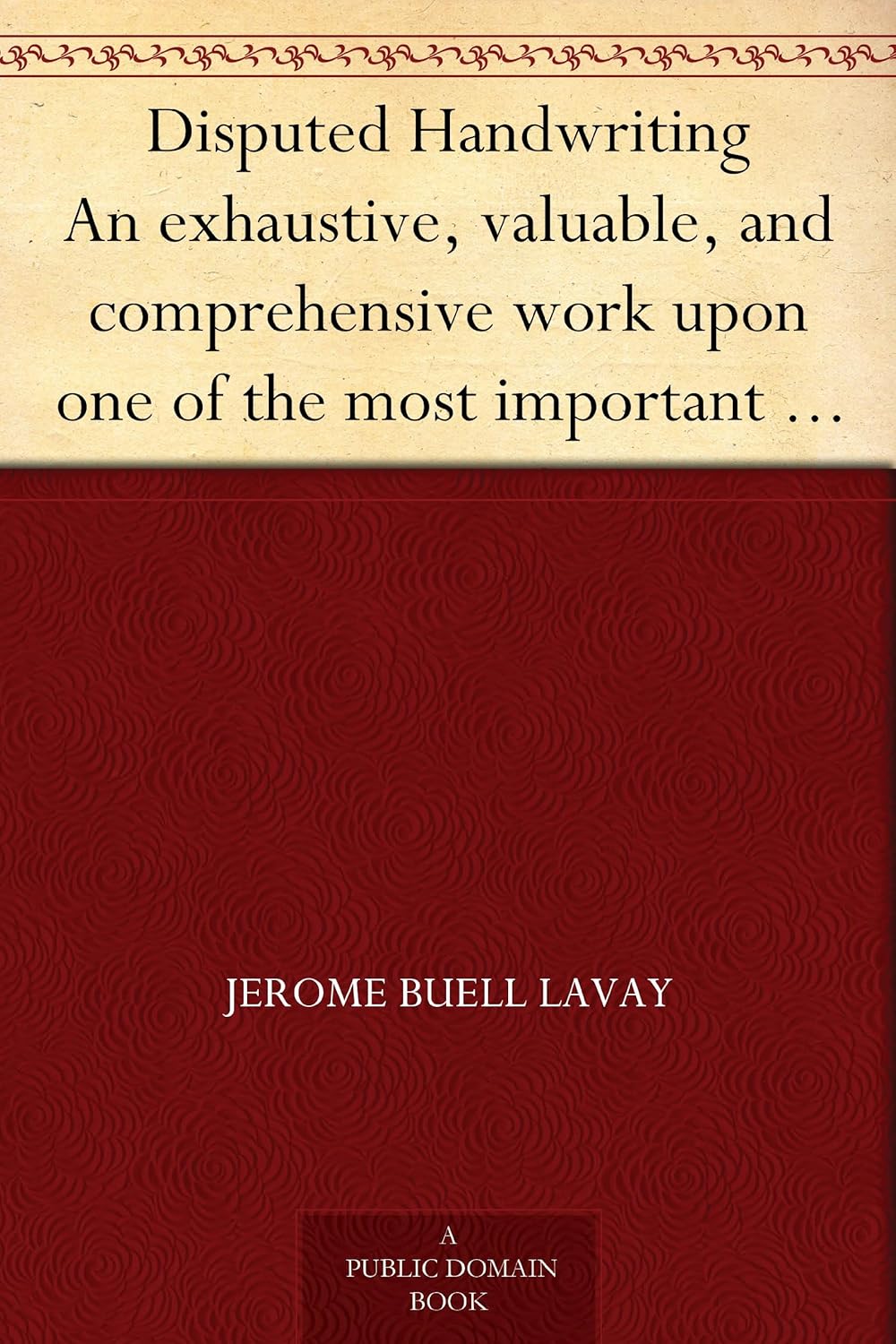 Disputed Handwriting An exhaustive, valuable, and comprehensive work ...