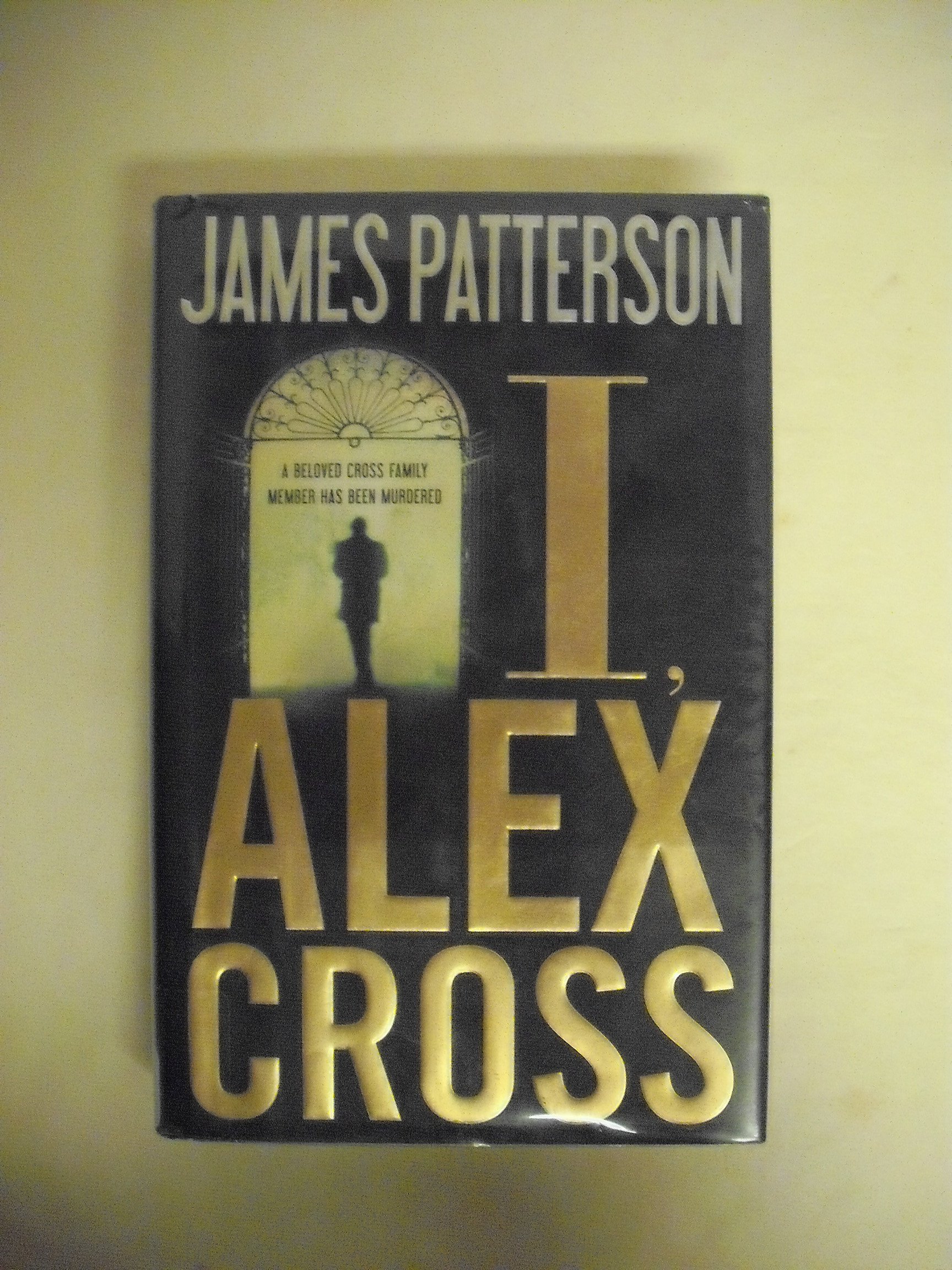 Amazon.com: I, Alex Cross: 9780316018784: Patterson, James: Books