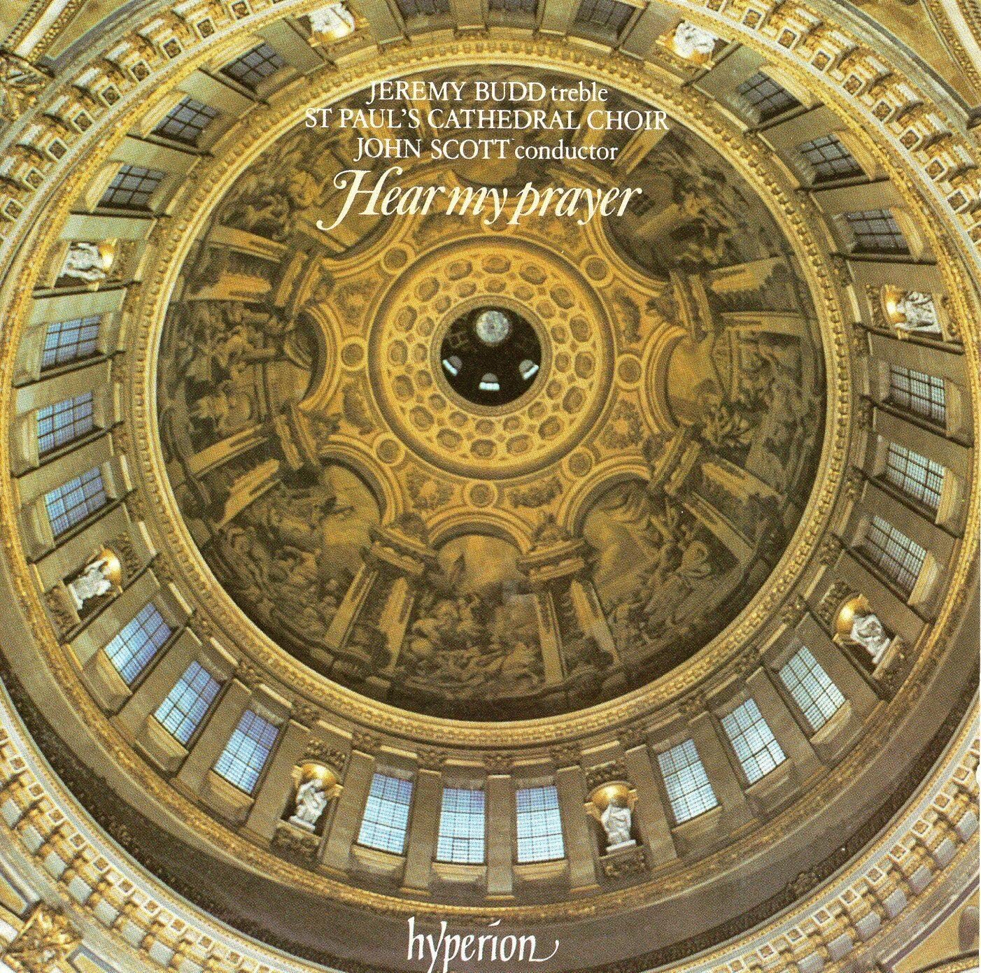 Hear My Prayer: Jeremy Budd, St. Paul's Cathedral Choir, London, Simon ...