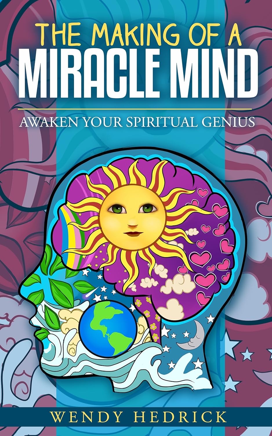The Making of a Miracle Mind: Awaken Your Spiritual Genius - Kindle ...