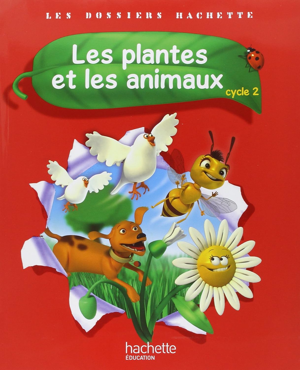 Les Dossiers Hachette Sciences Cycle 2 - Les plantes et les animaux ...